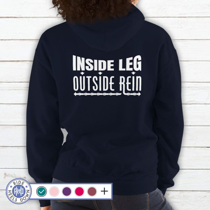 Inside Leg to Outside Rein Hoodie ⋆ Ride Heels Down™